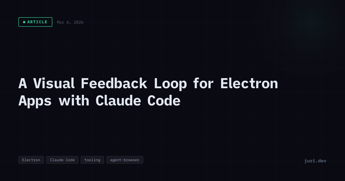 A Visual Feedback Loop for Electron Apps with Claude Code | juri.dev