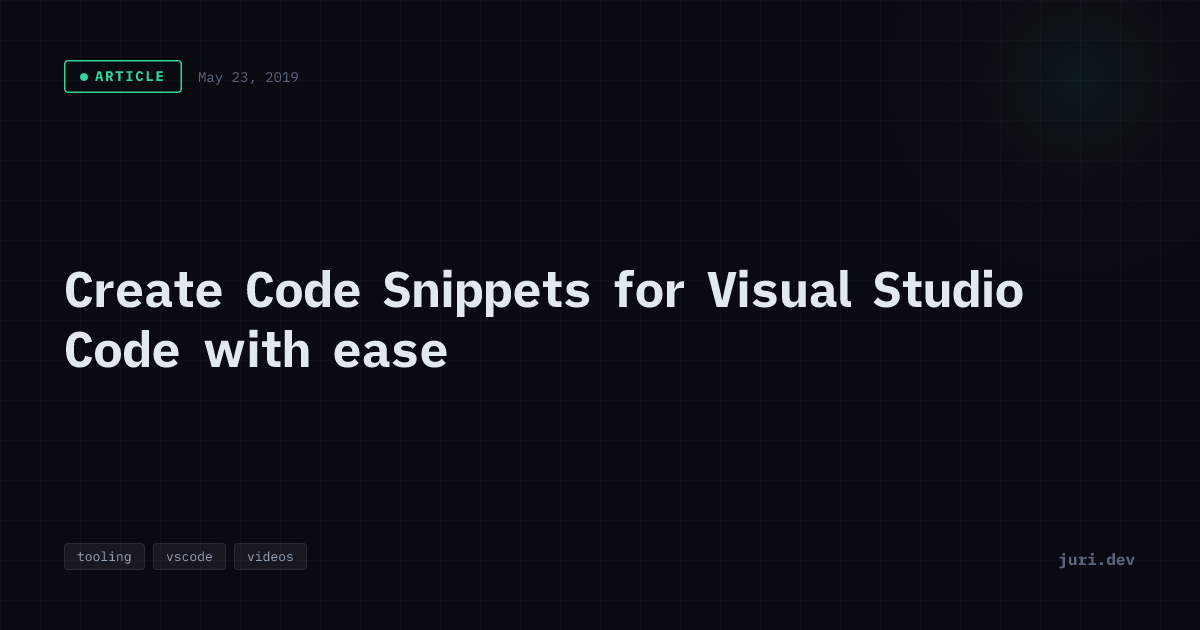 Create Code Snippets for Visual Studio Code with ease | juri.dev