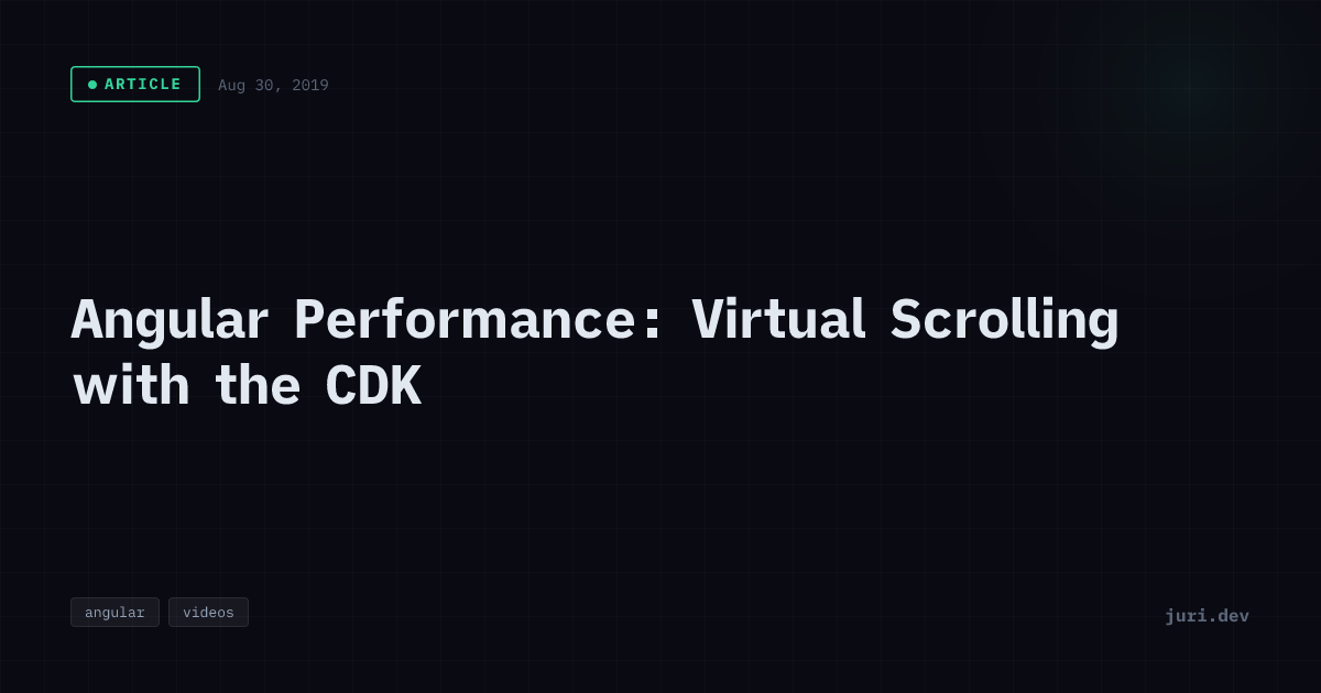 Angular Performance: Virtual Scrolling with the CDK | juri.dev